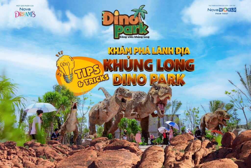 DINO PARK NOVALAND GIÁ VÉ KM HOT 2026